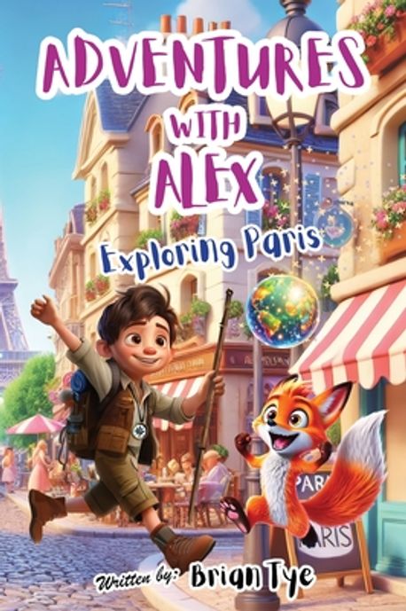 Adventures with Alex | Tye, Brian - 교보문고