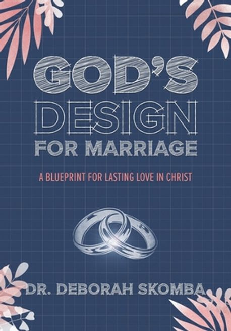 God's Design for Marriage | Skomba, Deborah - 교보문고