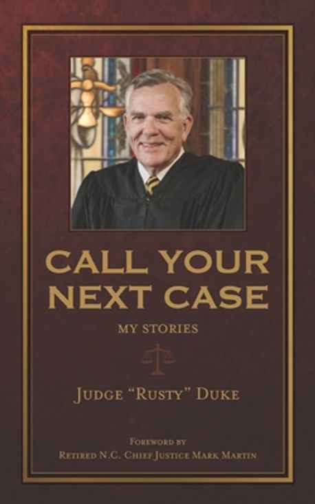 Call Your Next Case | Duke, Judge Rusty - 교보문고