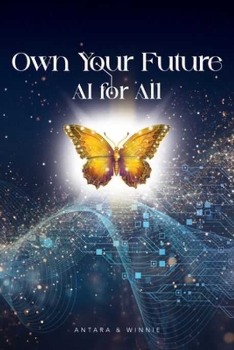 Own Your Future - AI for ALL | Kroculick, Winnie - 교보문고