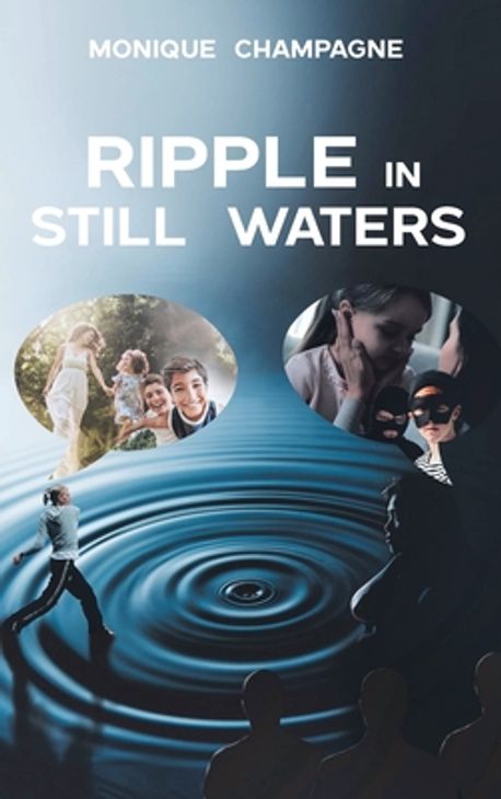 Ripple in Still Waters | Champagne, Monique - 교보문고