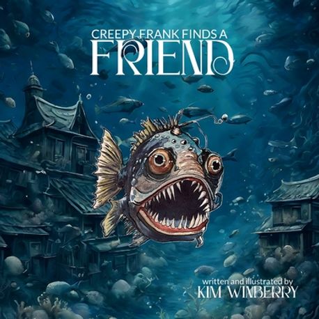 Creepy Frank Finds a Friend | Winberry, Kim - 교보문고