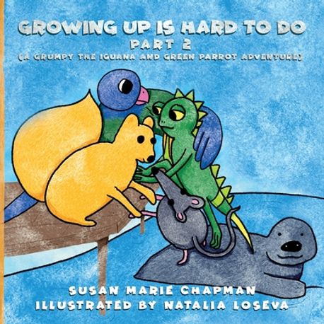 Growing Up Is Hard To Do Part 2 | Chapman, Susan Marie - 교보문고