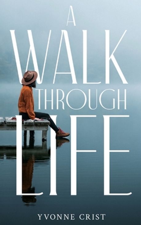 A Walk Through Life | Crist, Yvonne - 교보문고