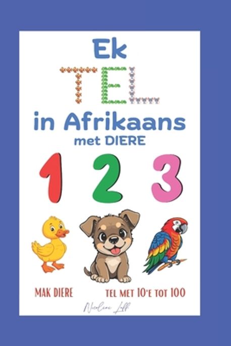 Ek TEL in Afrikaans met DIERE, mak diere | Luff, Nicolene - 교보문고