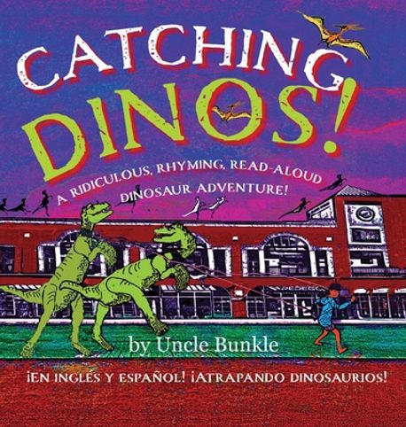 Catching Dinos! | Bunkle, Uncle - 교보문고