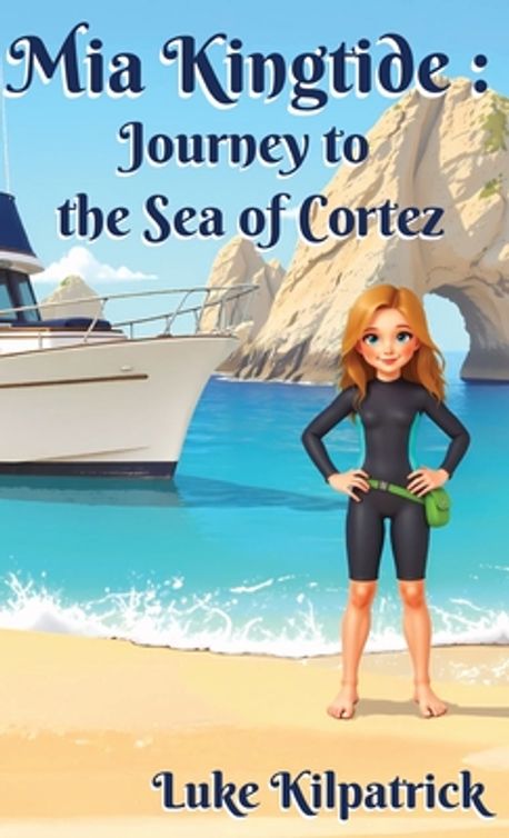 Mia Kingtide | Kilpatrick, Luke - 교보문고