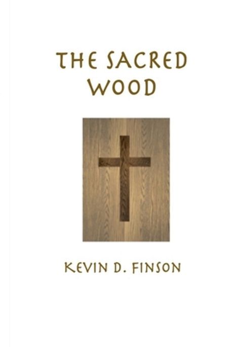 The Sacred Wood | Finson, Kevin D. - 교보문고