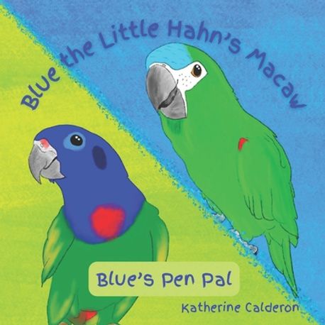 Blue the Little Hahn's Macaw | Moran, Lacie - 교보문고