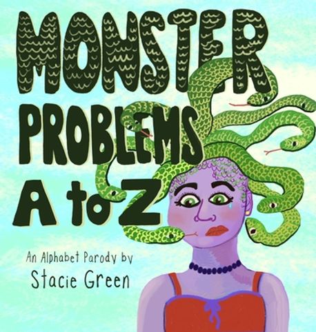 Monster Problems A to Z | Green, Stacie - 교보문고