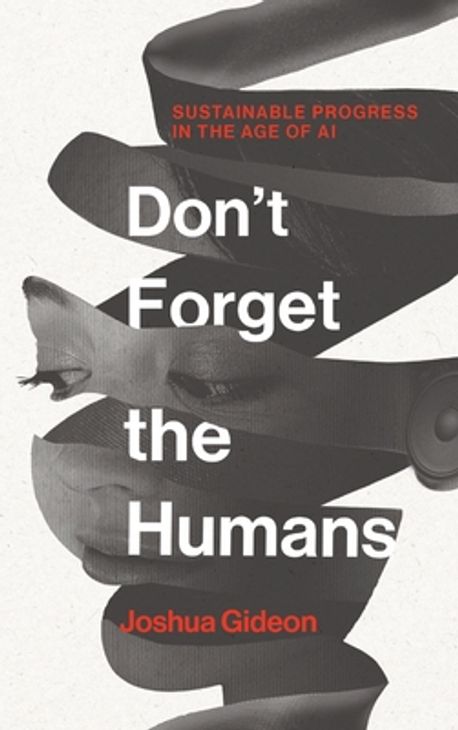 Don't Forget the Humans | Gideon, Joshua - 교보문고