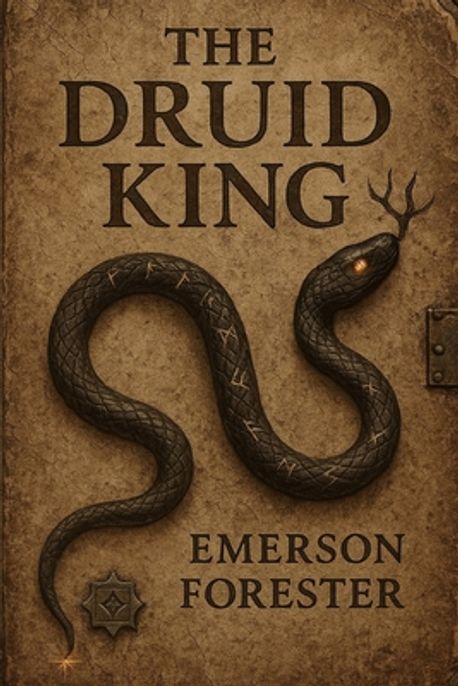 The Druid King | Forester, Emerson - 교보문고