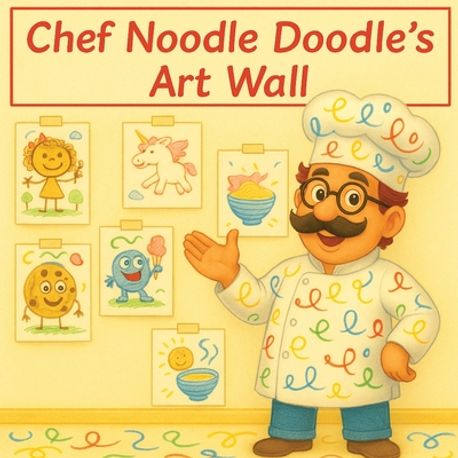 Chef Noodle Doodle's Art Wall | Webb, Chanda D. - 교보문고