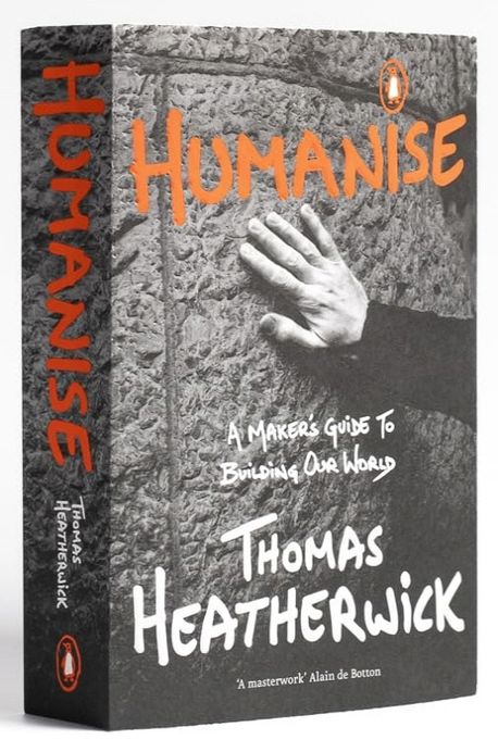 Humanise | Heatherwick, Thomas - 교보문고