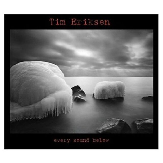 TIM ERIKSEN EVERY SOUND BELOW - 핫트랙스
